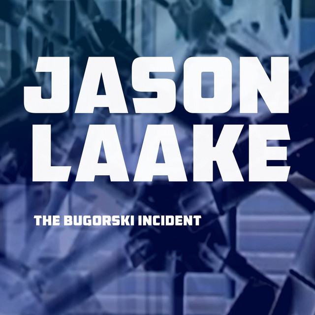 The Bugorski Incident - Single by Jason Laake | Spotify