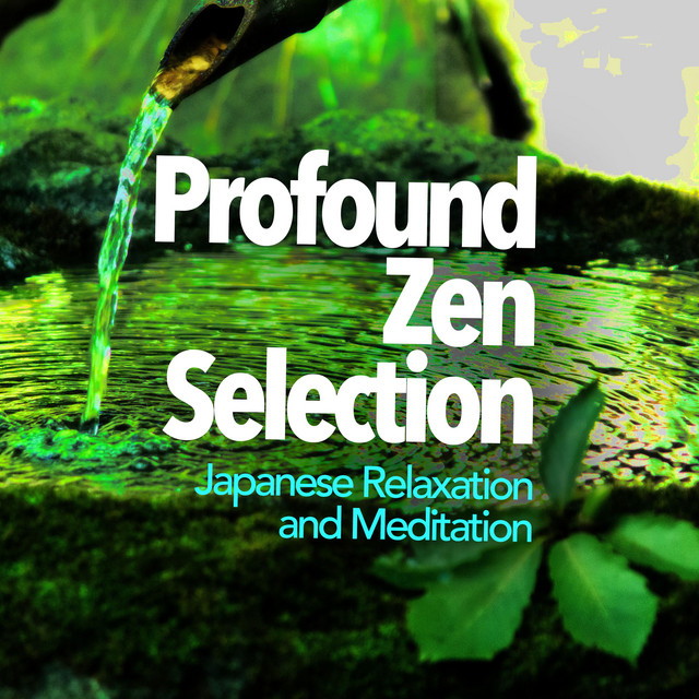Profound Zen Selection - Album by Japanese Relaxation and Meditation ...