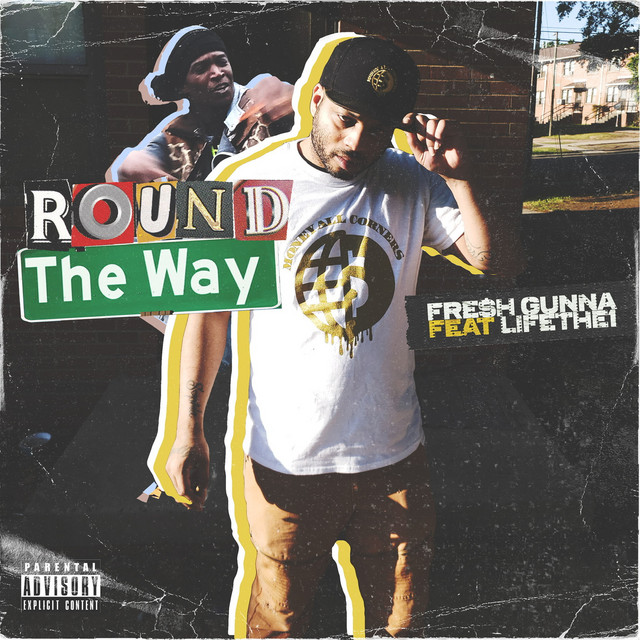 Round the Way - song and lyrics by Fre$H Gunna, LIFETHE1 | Spotify