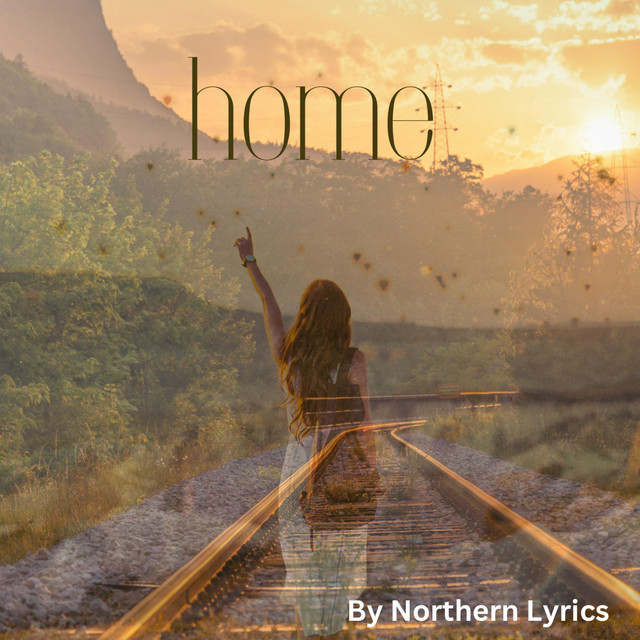 Home - song and lyrics by Northern_Lyrics | Spotify