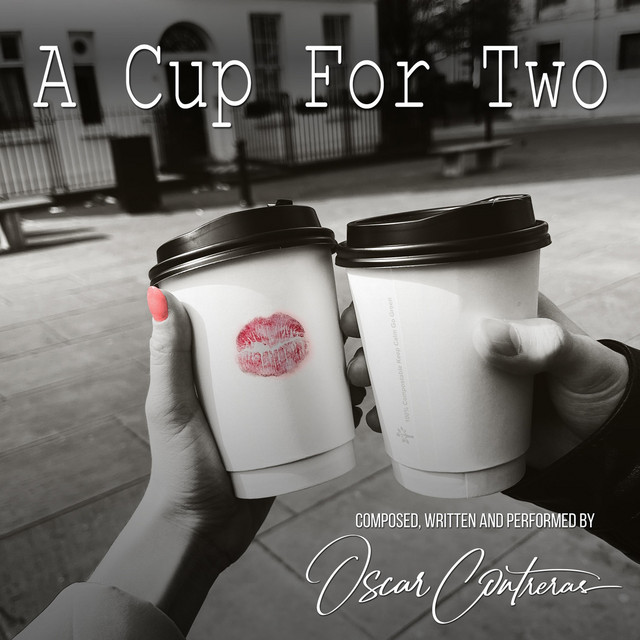 A Cup For Two - Single de Oscar Contreras | Spotify