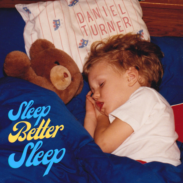 Sleep Better Sleep - Single by Daniel Turner | Spotify