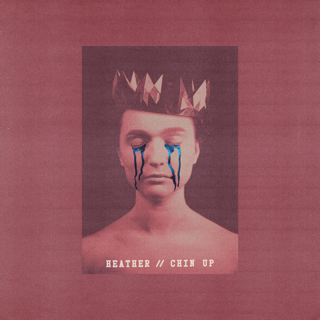 chin-up-song-and-lyrics-by-heather-spotify