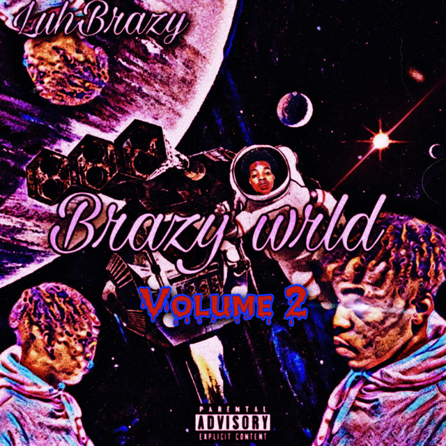 Brazy Wrld, Vol. 2 - Album by Luh Brazy | Spotify