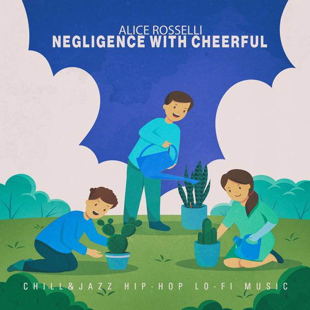 Negligence with Cheerful - Album by Alice Rosselli | Spotify