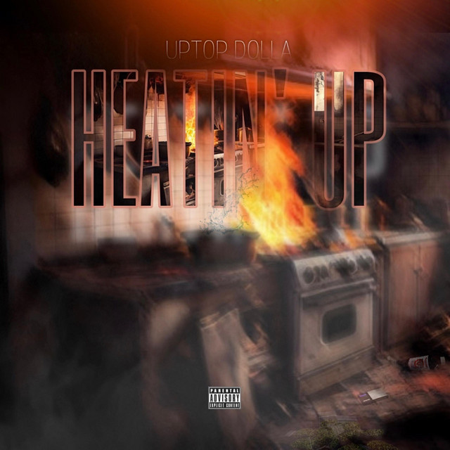 Heatin Up - Single by UpTopDolla | Spotify