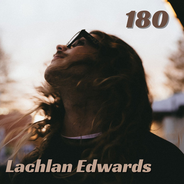 180 - Single by Lachlan Edwards | Spotify