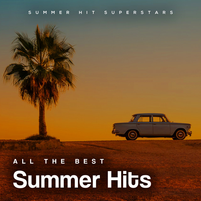 All the Best Summer Hits - Album by Summer Hit Superstars | Spotify