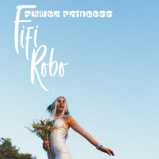 Flower Princess - Single by FiFi Robo | Spotify