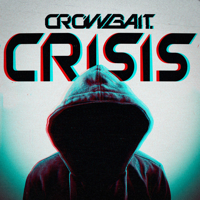 Crisis - Album by Crowbait | Spotify
