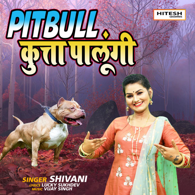 Pitbull Kutta Palungi (Hindi) - Single by Shivani | Spotify