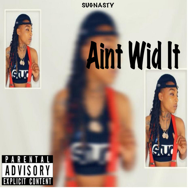 Aint Wid It - Single by SugNasty | Spotify