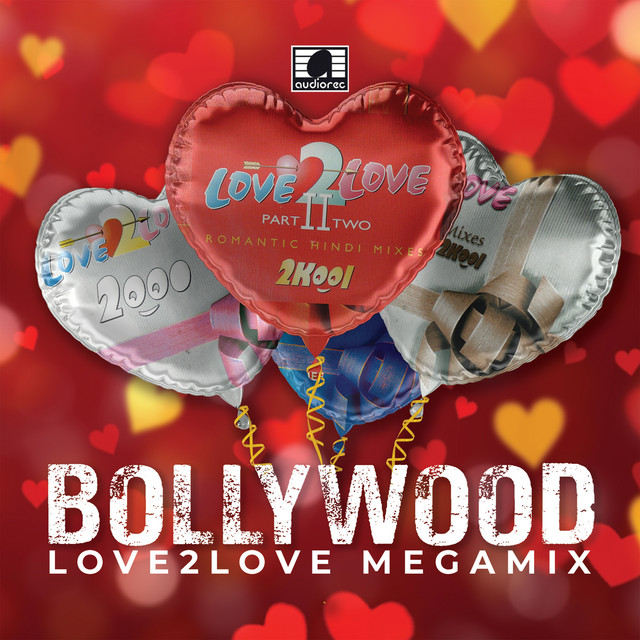 Bollywood Love 2 Love Megamix - Compilation by Various Artists | Spotify