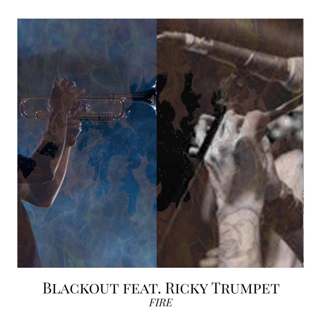 Fire - song and lyrics by Blackout, Ricky Trumpet | Spotify