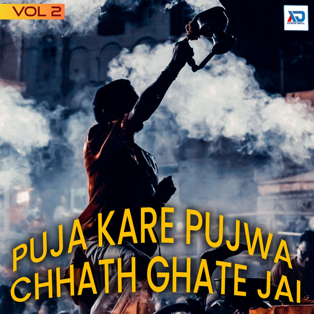 Puja Kare Pujwa Chhath Ghate Jai, Vol. 2 - Compilation by Various ...