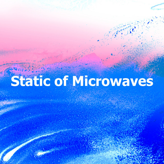 Static of Microwaves - Album by Static Therapy Research | Spotify