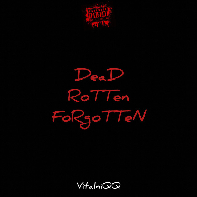 Dead Rotten Forgotten - Single by Vitalniqq | Spotify