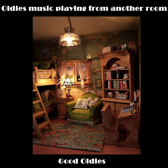 Oldies music playing from another room - Single by Good Oldies | Spotify