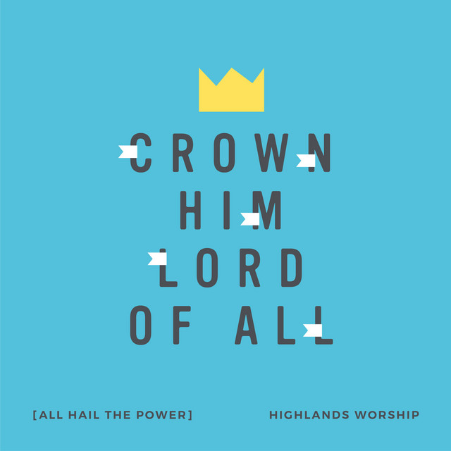 Crown Him Lord of All (All Hail the Power) - song and lyrics by ...