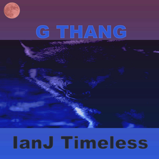 G Thang - Single by Ianj Timeless | Spotify