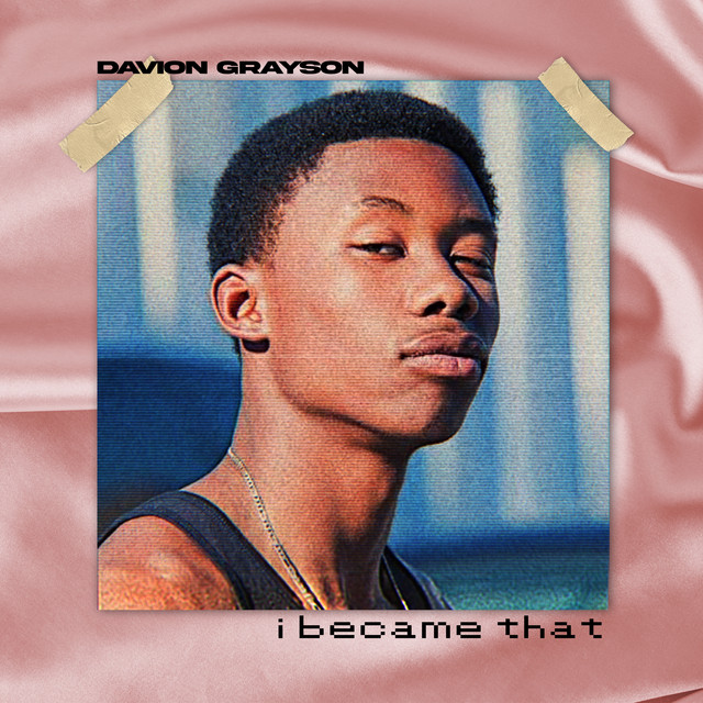 I became that - Single by Davion Grayson | Spotify