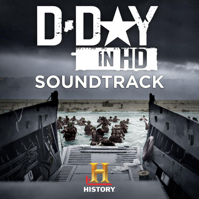 D-Day in HD Soundtrack - Compilation by Various Artists | Spotify