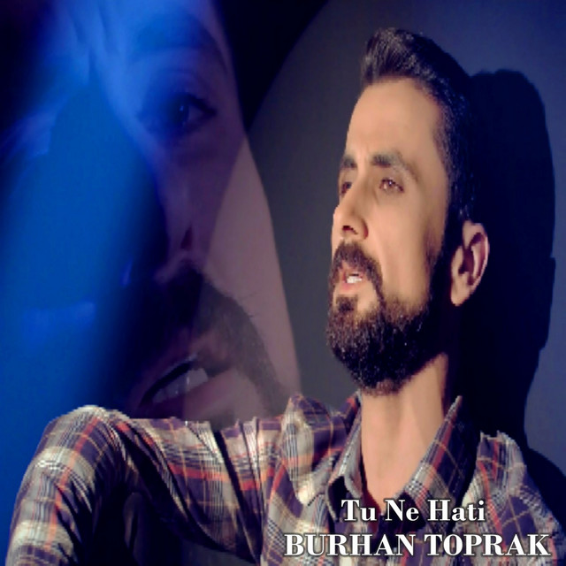 Tu Ne Hati - Single by Burhan Toprak | Spotify