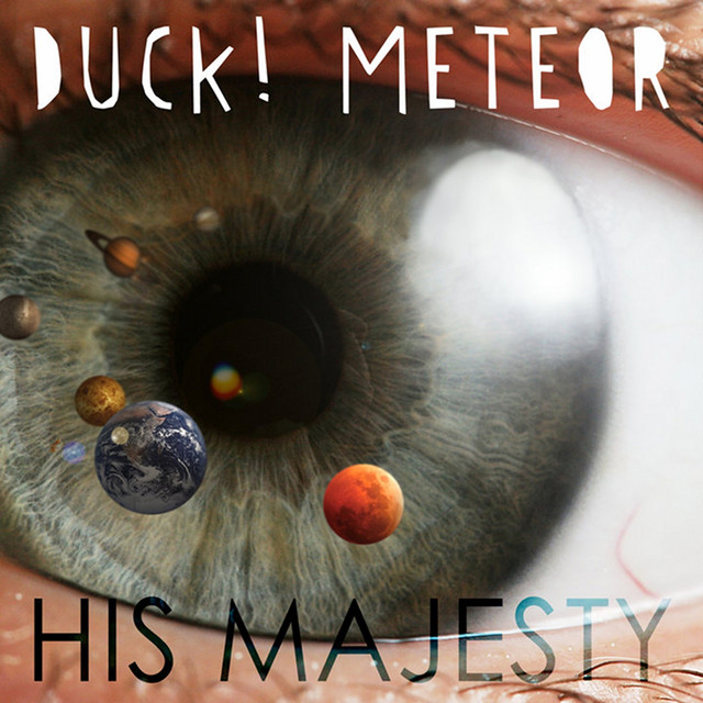 Duck! Meteor - EP by His Majesty | Spotify