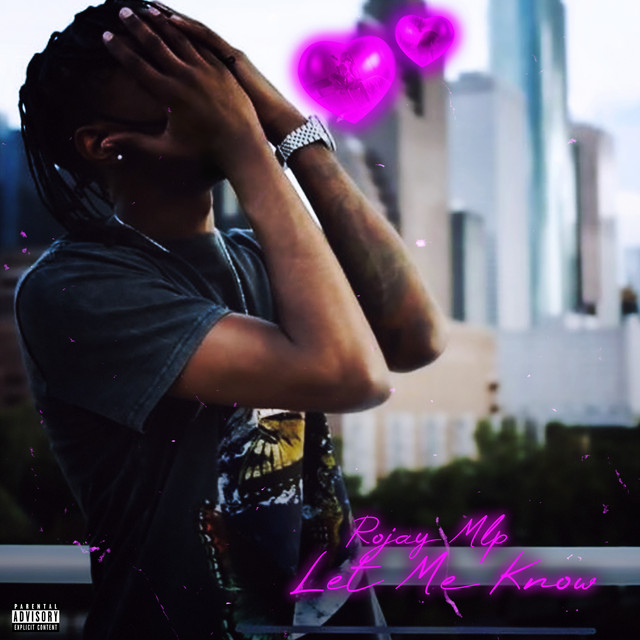 Just Let Me Know - Single by Rojay MLP | Spotify
