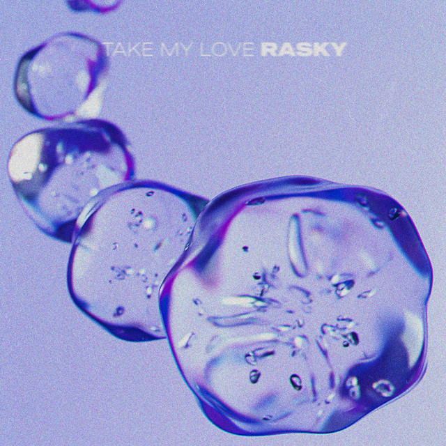 Take my love - Single by Rasky | Spotify