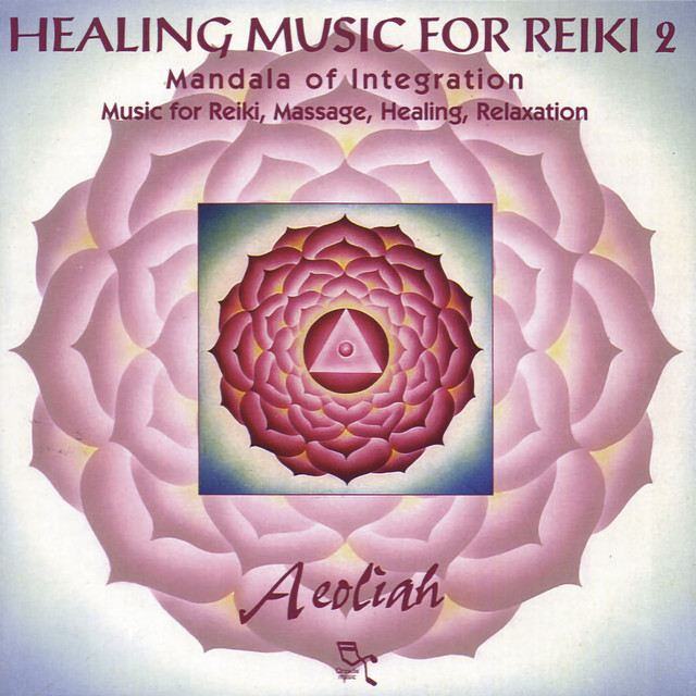 Healing Music for Reiki 2 - Album by Aeoliah | Spotify
