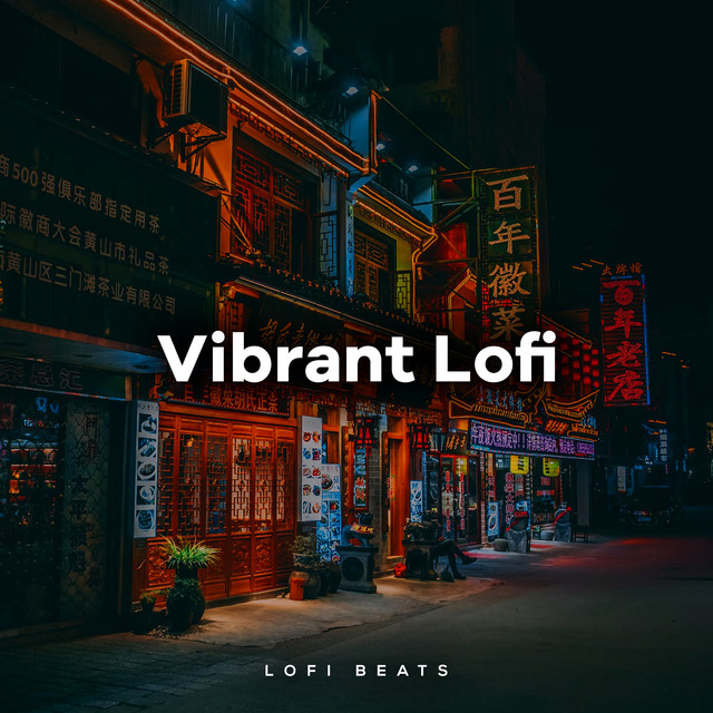 Vibrant Lofi - Album by LO-FI BEATS | Spotify