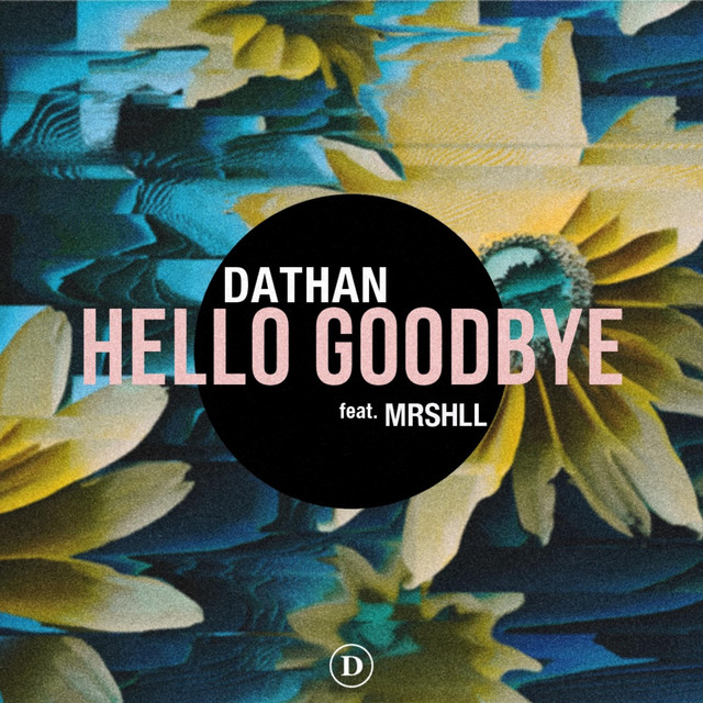 Hello Goodbye - Single by Dathan | Spotify