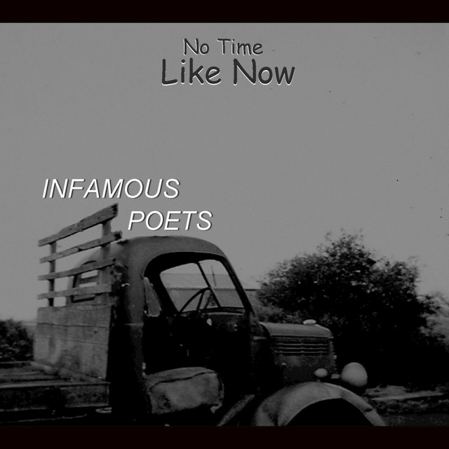 No Time Like Now - Album by Infamous Poets | Spotify