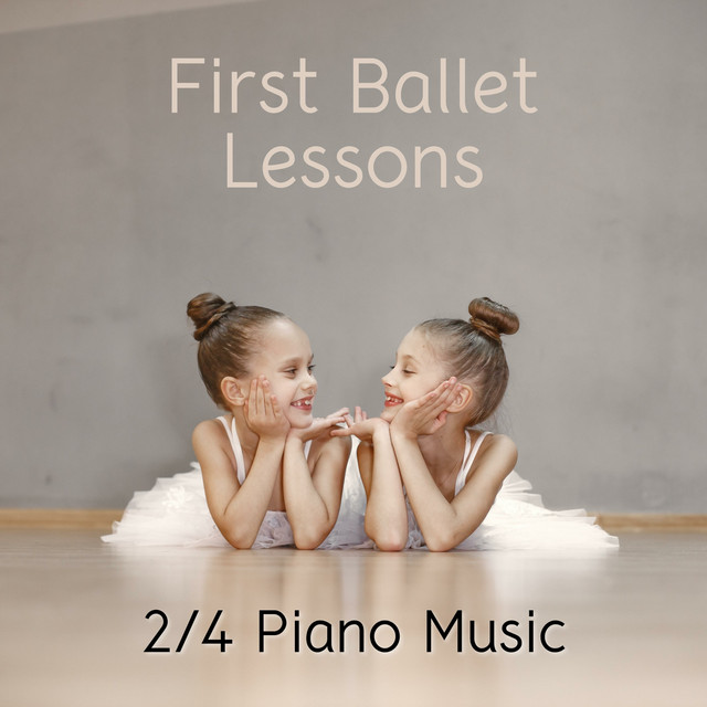 First Ballet Lessons, 2/4 Piano Music - Album by Kids Ballet | Spotify