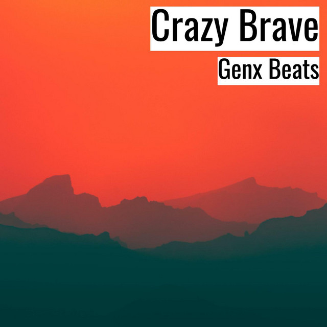 Crazy Brave - Single by Genx Beats | Spotify
