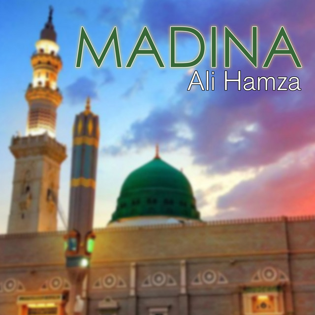 Madina - Single by Ali Hamza | Spotify