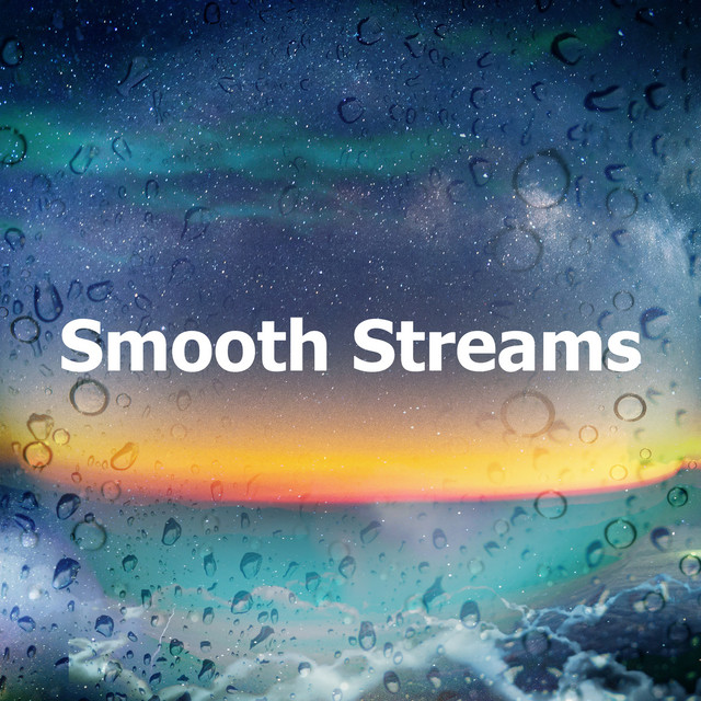 Smooth Streams - Album by LBE Nature Recordings | Spotify
