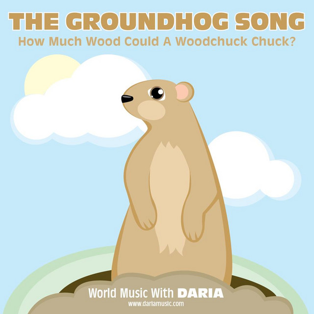The Groundhog Song (How Much Wood Could a Woodchuck Chuck?) by Daria ...