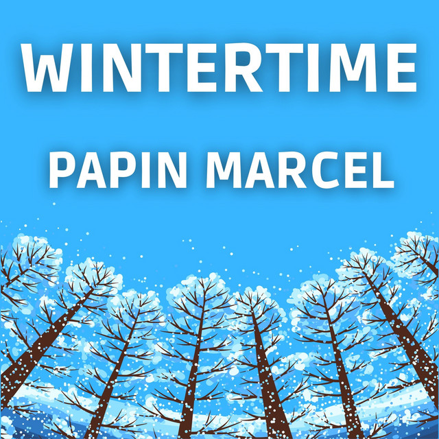 Wintertime - Album by Papin Marcel | Spotify