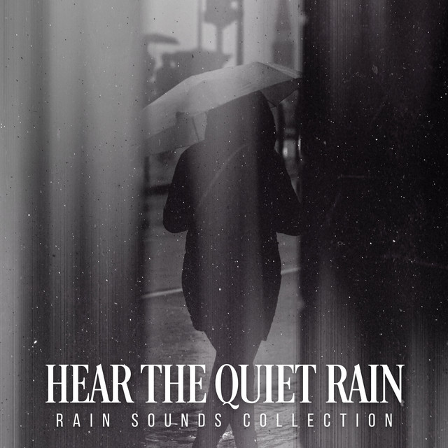 Hear the Quiet Rain - Album by Rain Sounds Collection | Spotify