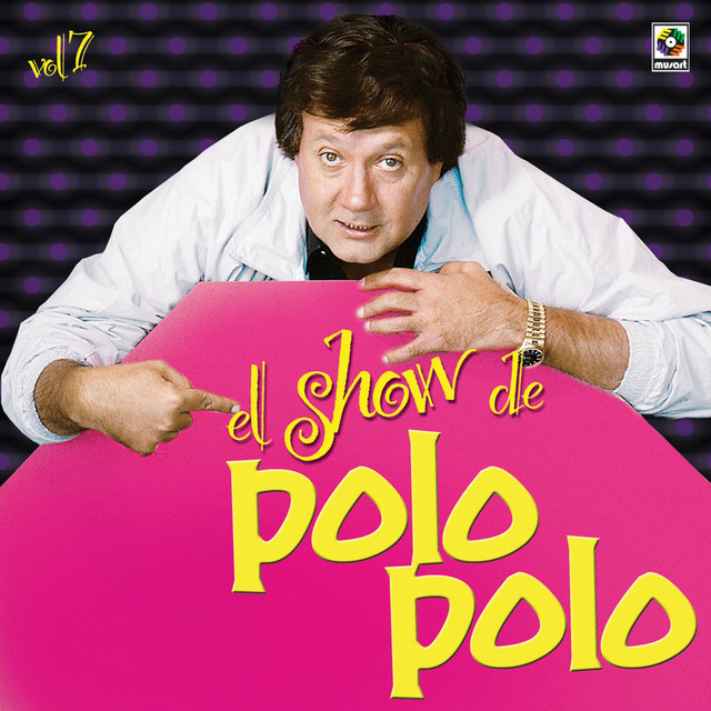 El Show De Polo Polo, Vol. 7 - Album by Polo Polo | Spotify