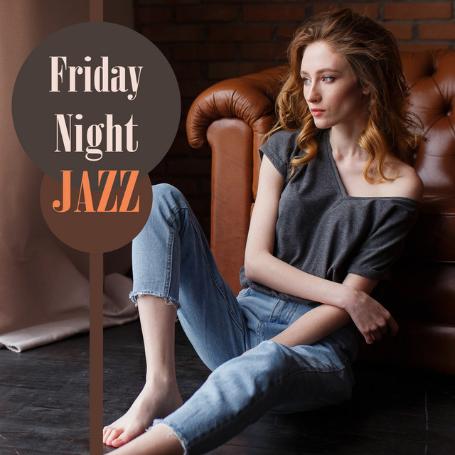 Friday Night Jazz – 50 Uplifting Musics to Relax After a Long Day of ...