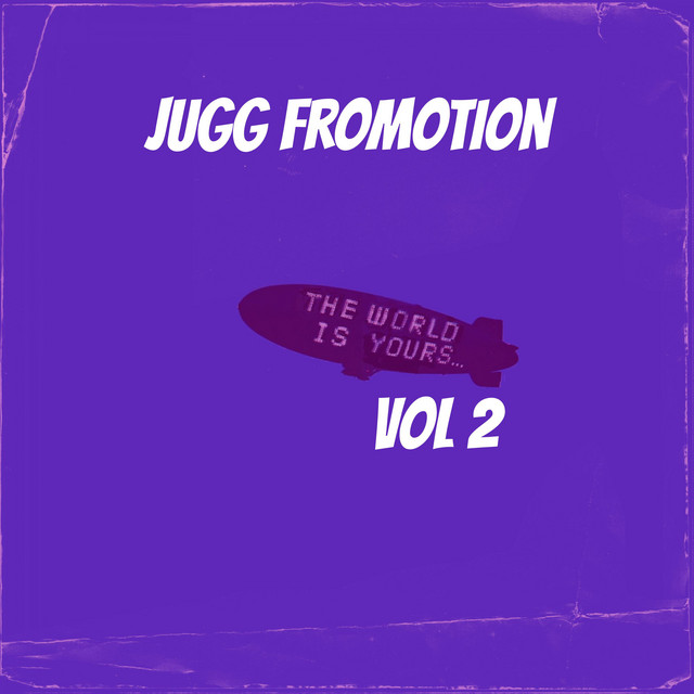 THE World IS Yours Vol2 - Album by Jugg Fromotion | Spotify
