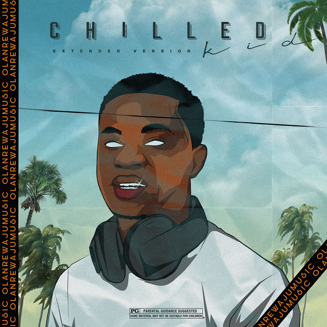 Chilled Kid (Extended Version) - Album by olanrewajumusic | Spotify