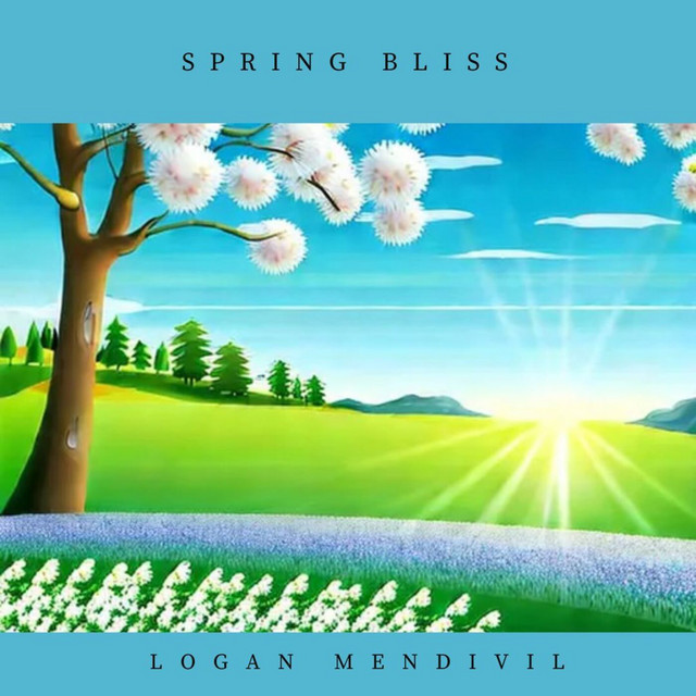 Spring Bliss - Single by Logan Mendivil | Spotify