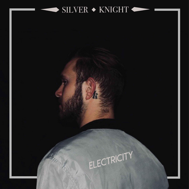 Electricity - Single by Silver Knight | Spotify