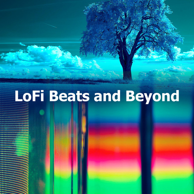 LoFi Beats and Beyond - Album by LO-FI BEATS | Spotify