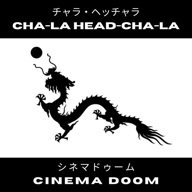 Cha-La Head-Cha-La - Single by Cinema Doom | Spotify