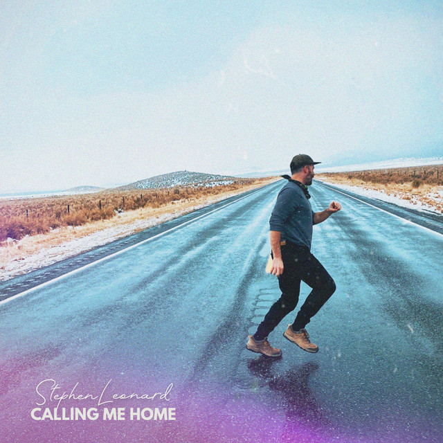 Calling Me Home - Single by Stephen Leonard | Spotify